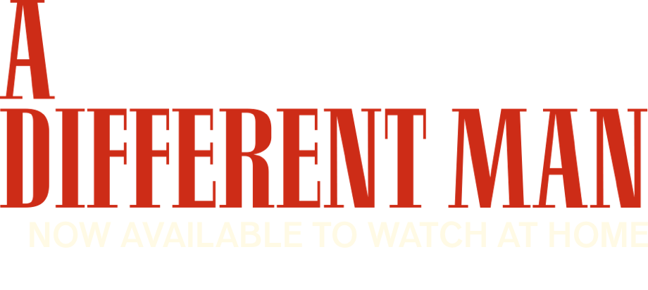 A Different Man | Official Website | Now Available to Watch at Home