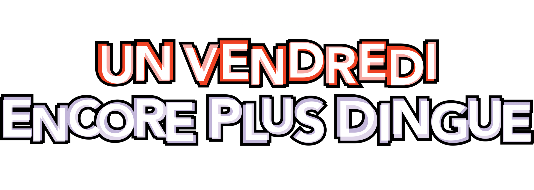 UN VENDREDI ENCORE PLUS DINGUE | Site web officiel | 8 Août 2025