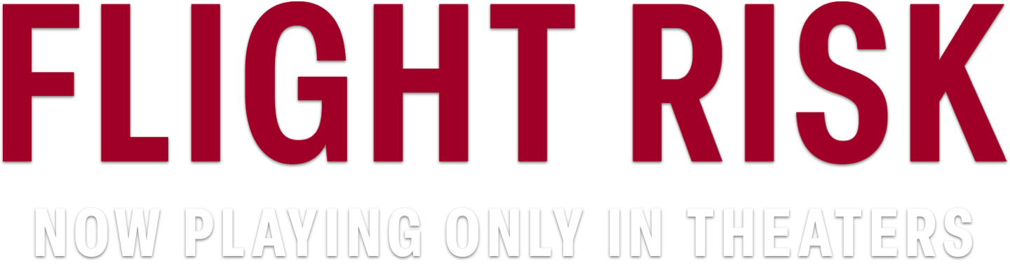 FLIGHT RISK | Official Website | January 24 2025